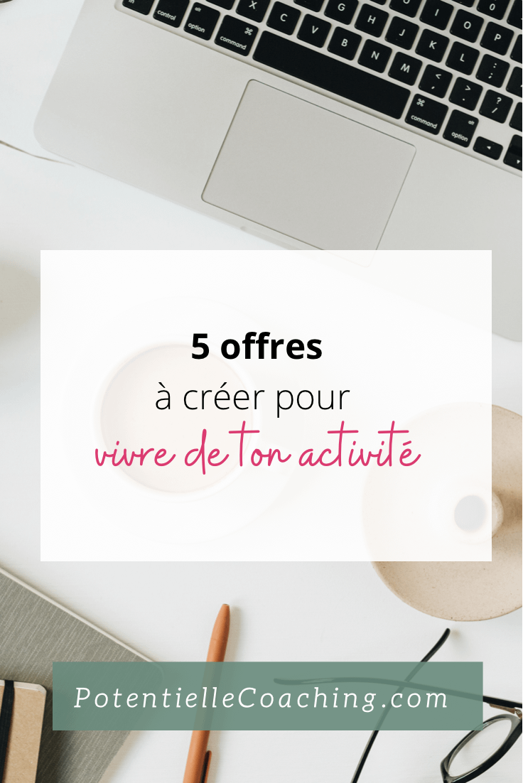 5 types d'offres dont tu as besoin pour vivre de ton activité